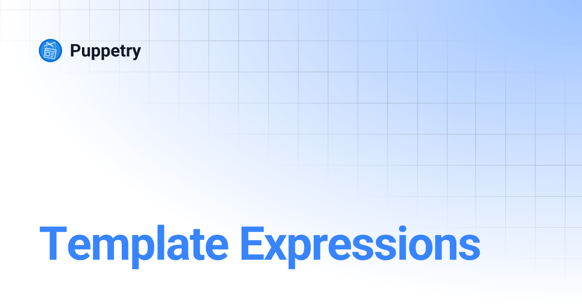 Template Expressions | Puppetry